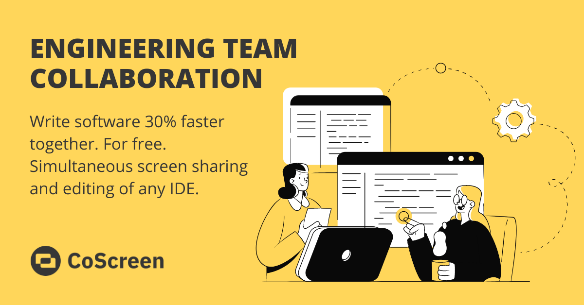 CoScreen for Engineering Teams